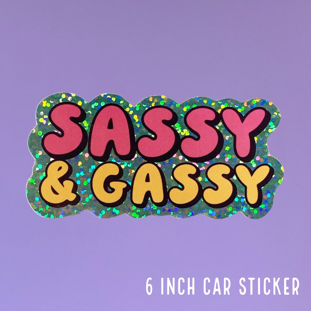 Sassy & Gassy 6 Vinyl Car Sticker Waterproof Weatherproof - Etsy