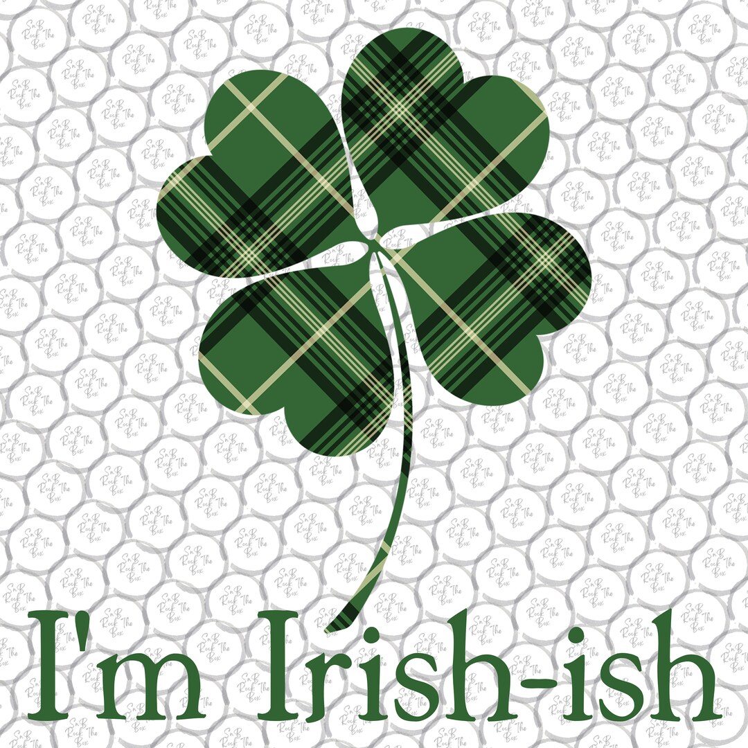 I'm Irish-ish, St. Patrick's Day, Irish SVG, Irish PNG, Shamrock SVG ...
