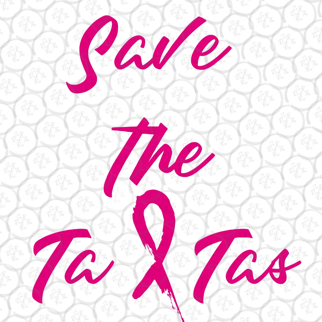 Save the Ta Tas; Breast Cancer; Breast Cancer Awareness; Breast Cancer ...