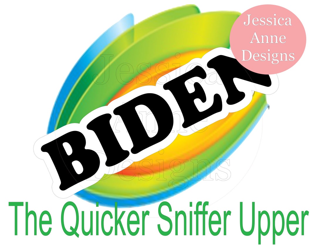 Biden the Quicker Sniffer Upper PNG Sublimation Instant Digital Design ...