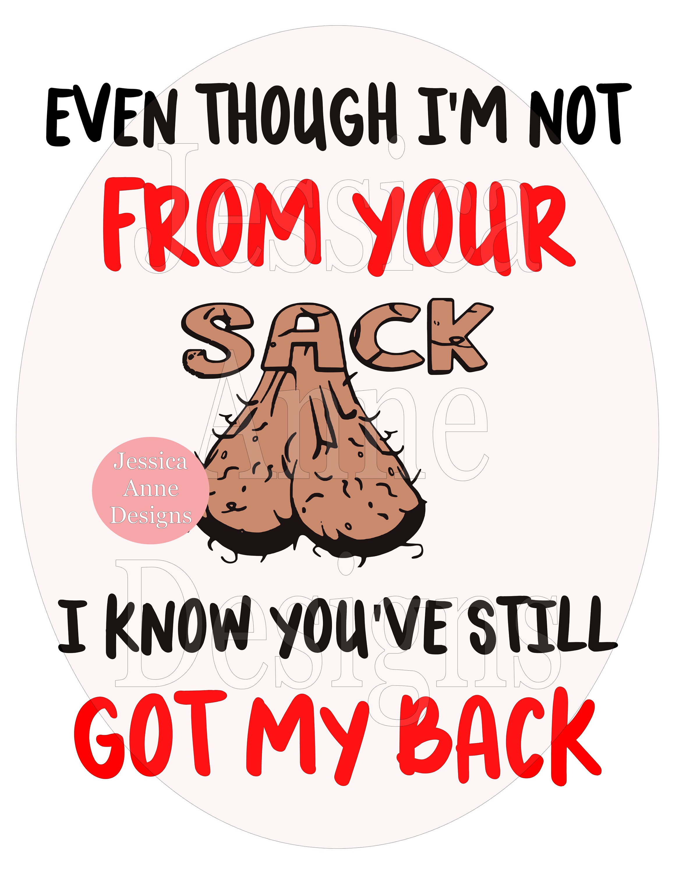 Even Though I'm Not From Your Sack I Know You Still Got My Back/dad ...
