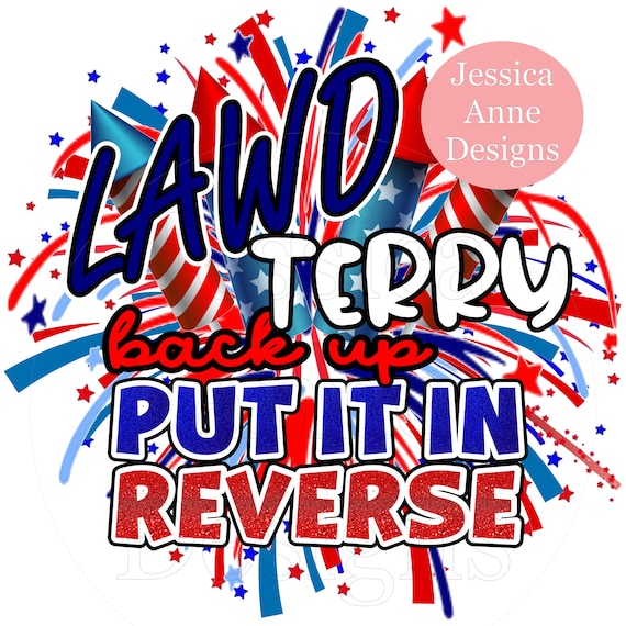 LAWD TERRY Put It in Reverse/firecrackers/png Sublimation - Etsy