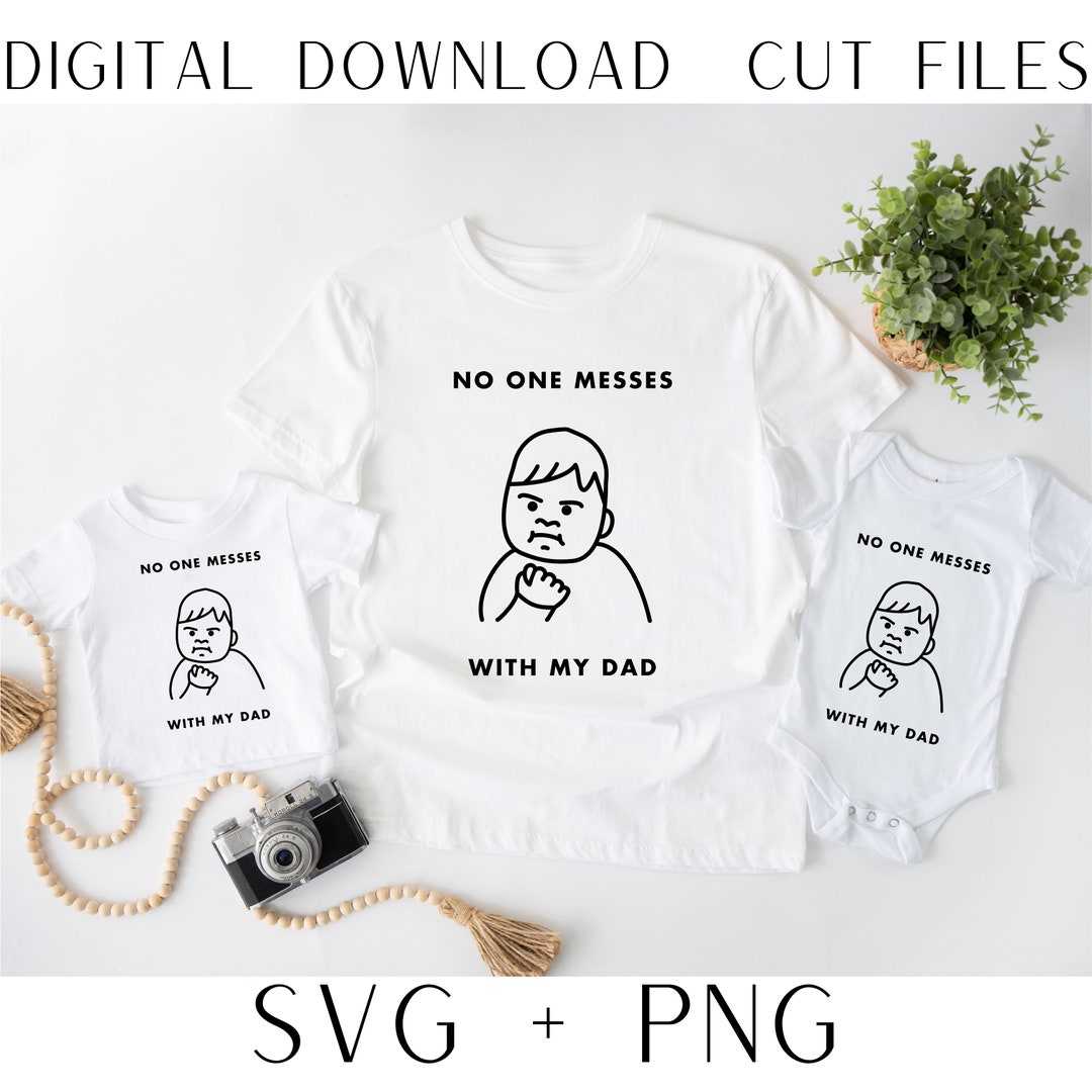 Father's Day Messes With My Dad Meme SVG PNG, Cut File - Etsy