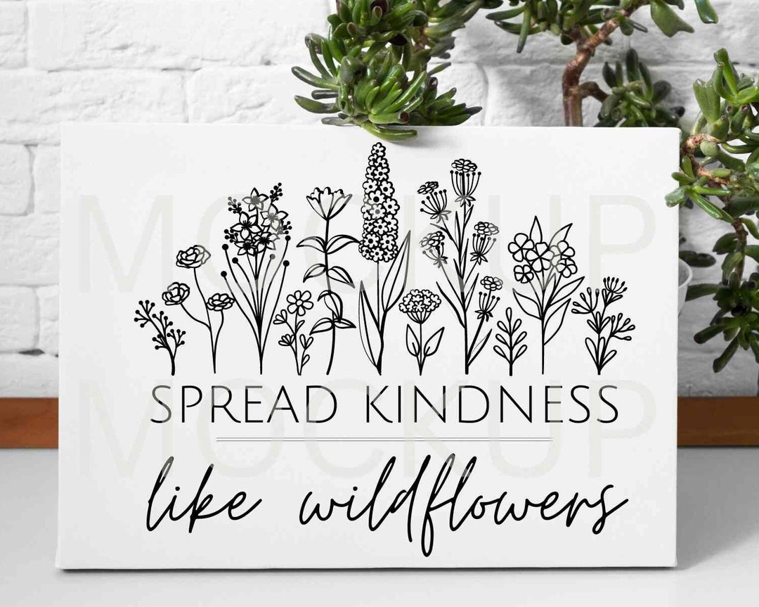 Spread Kindness Like Wildflowers PNG, Spread Kindness Like Wildflowers ...