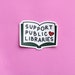Support Public Libraries Sticker / Librarian / Teacher / - Etsy