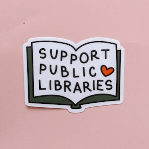 Support Public Libraries Sticker / Librarian / Teacher / Education ...
