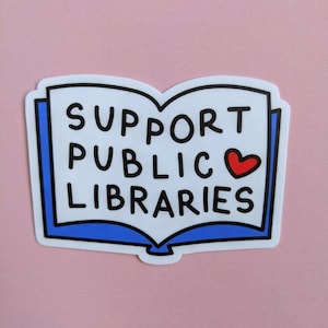 Support Public Libraries Sticker / Librarian / Teacher / Education ...