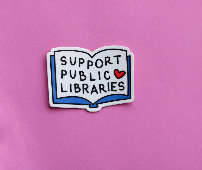 Support Public Libraries Sticker / Librarian / Teacher / | Etsy