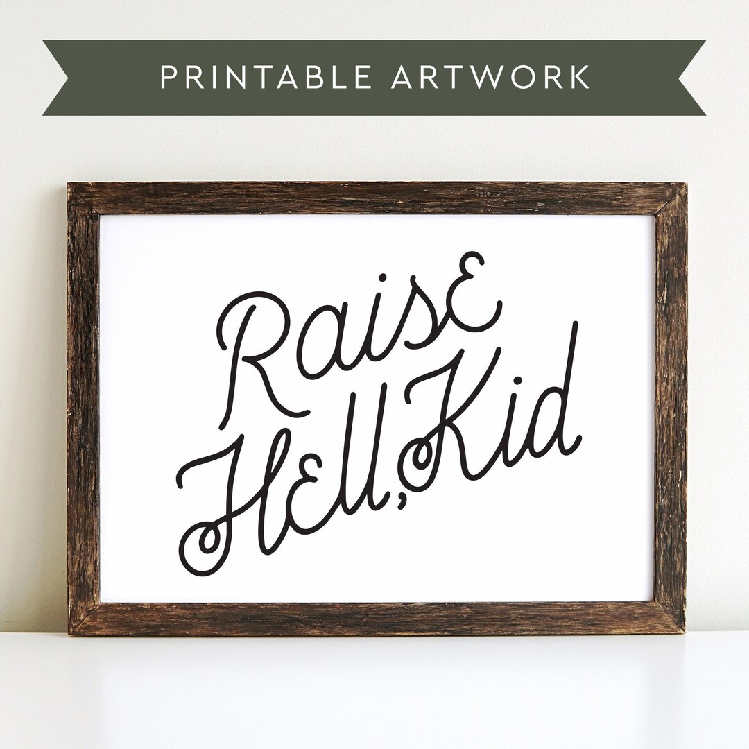 Raise Hell, Kid Printable Design, SVG PDF JPG Printable Art, Printable ...