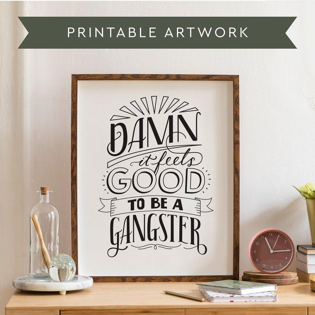 Damn It Feels Good Gangster Quote Art, Funny Wall Decor (SVG/PDF) - Etsy