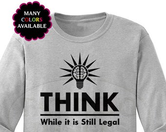Think While It is Still Legal Custom Short-sleeve T-shirt | Etsy