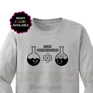 Stop Overreacting With Flasks and Atom Custom Long-sleeved T-shirt S ...