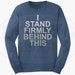 I Stand Firmly Behind This Custom Long-sleeve T-shirt S-5XL - Etsy