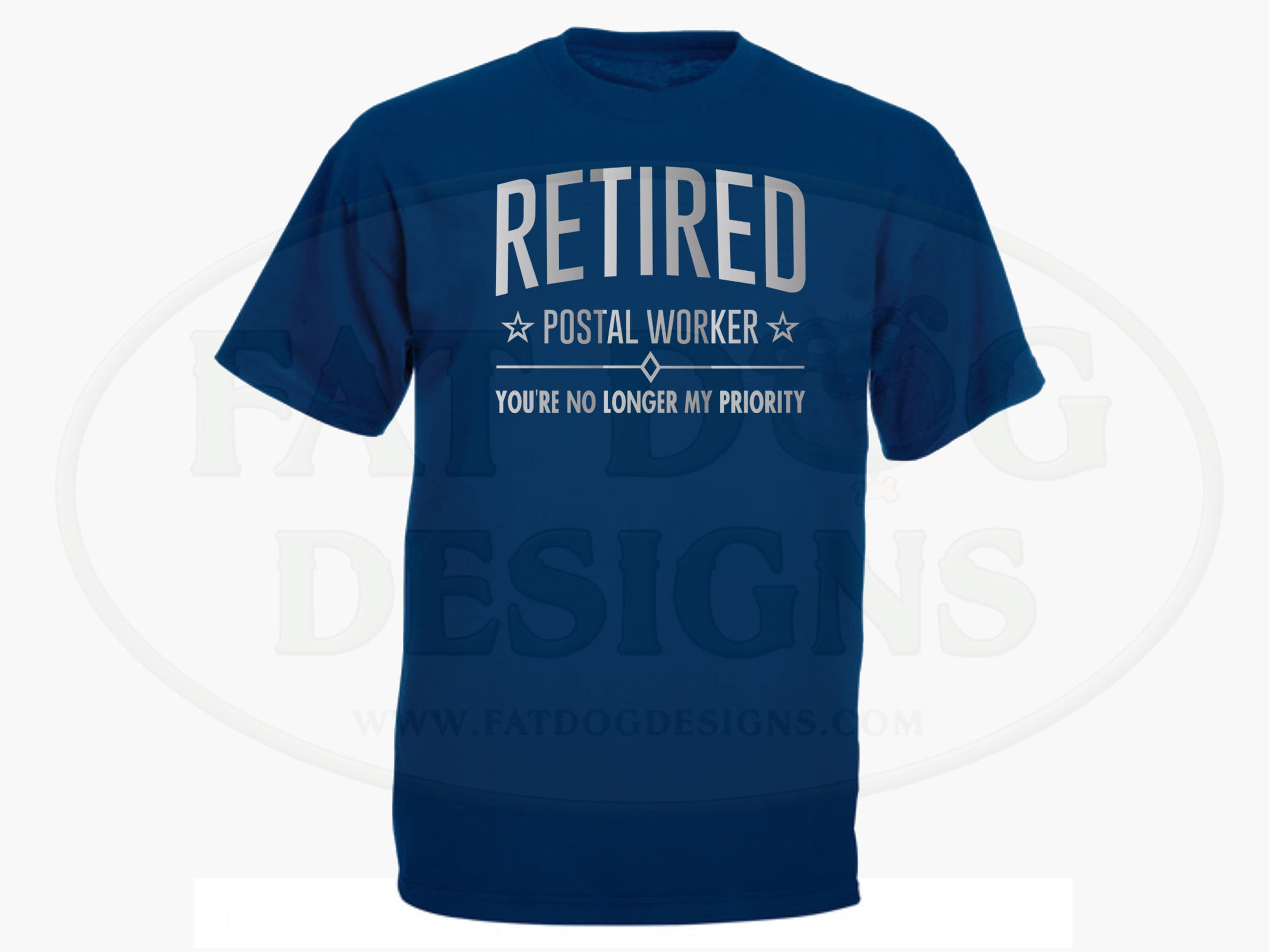 Retired Postal Worker You're No Longer My Priority Custom Short-sleeve ...