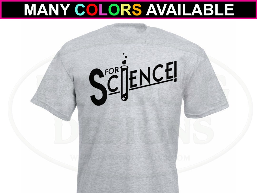 For Science! Custom Short-sleeve T-shirt (S-5XL) STEM Shirt, Science ...