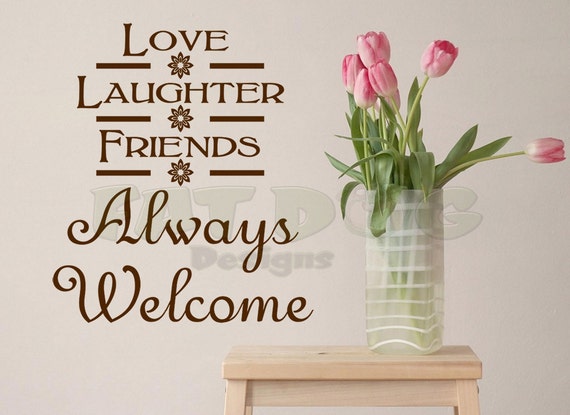 Love Laughter Friends Always Welcome Vinyl Decal Living Room | Etsy