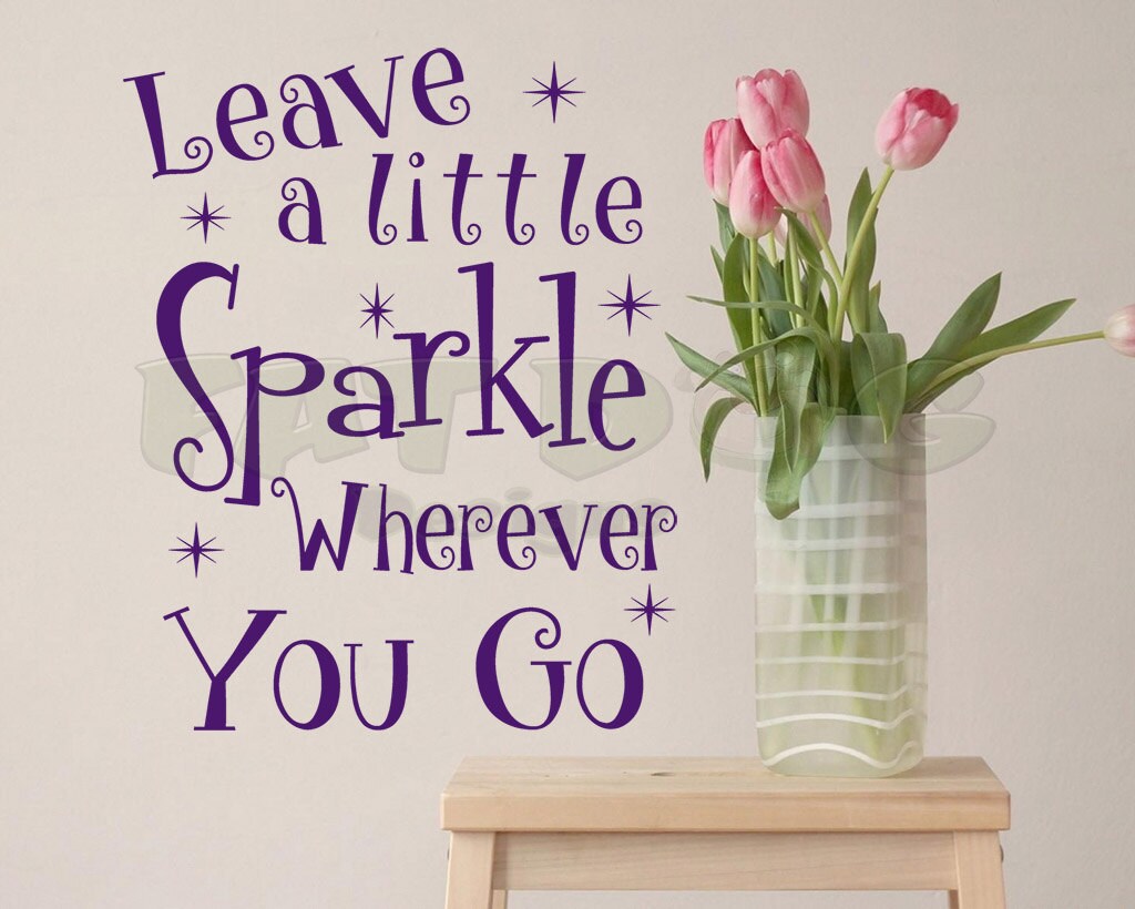Leave A Little Sparkle Wherever You Go Vinyl Decal Girl Wall - Etsy