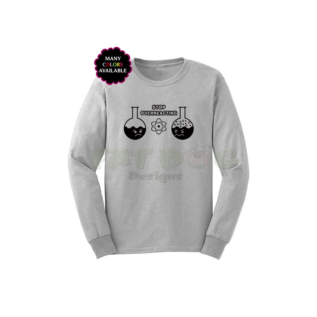 Stop Overreacting with Flasks and Atom Custom Long-Sleeved | Etsy