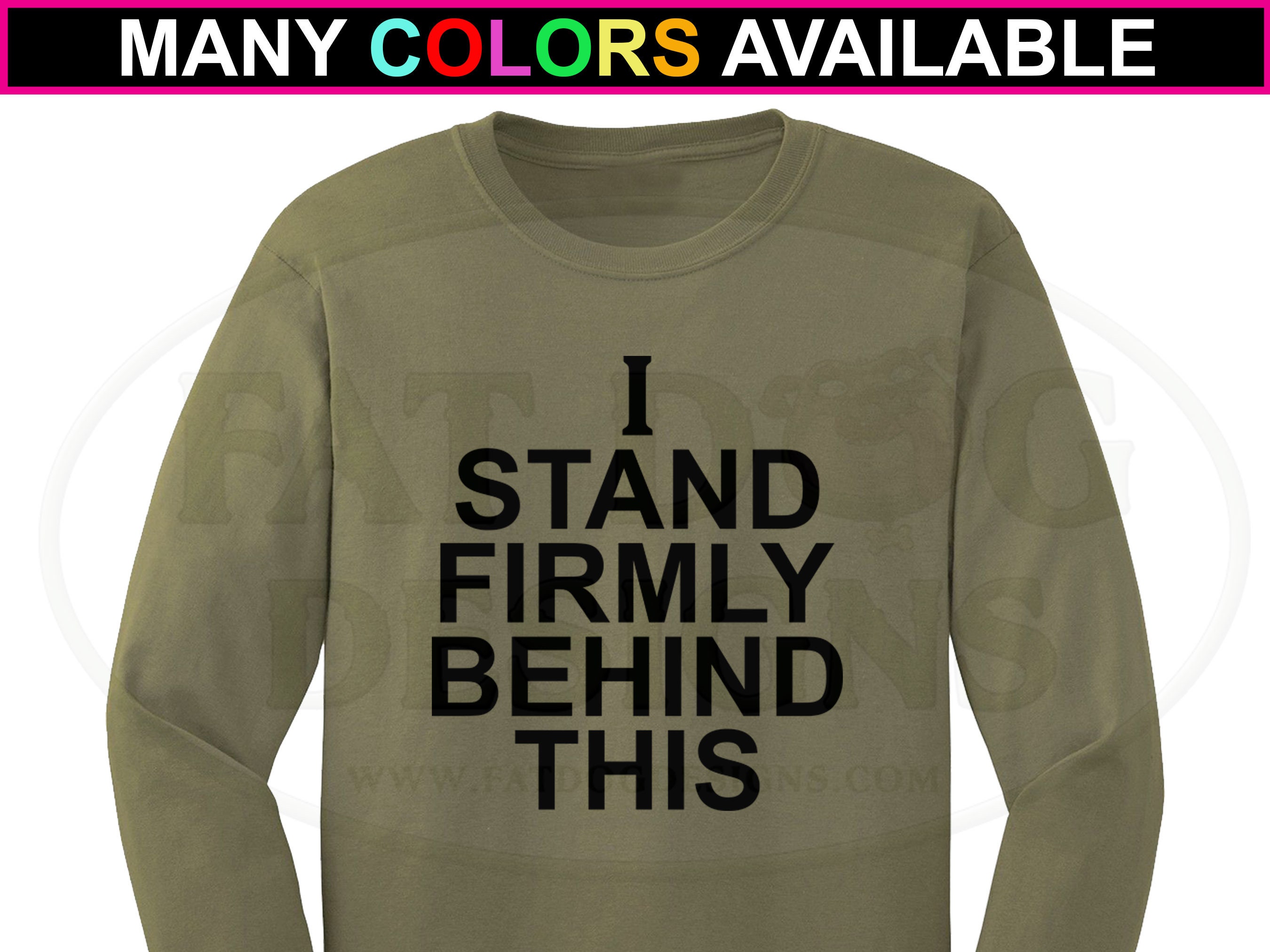 I Stand Firmly Behind This Custom Long-sleeve T-shirt S-5XL - Etsy