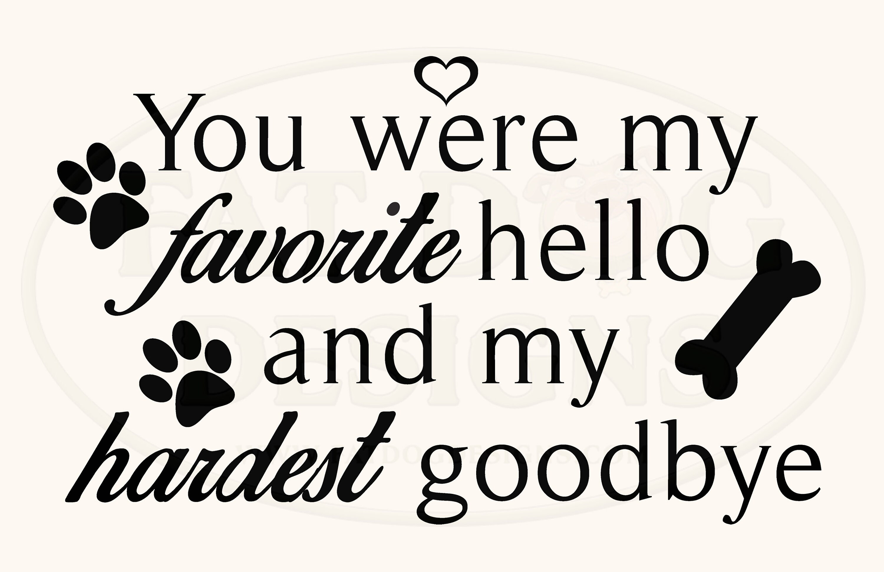Dog Memorial You Were My Favorite Hello and My Hardest Goodbye - Etsy