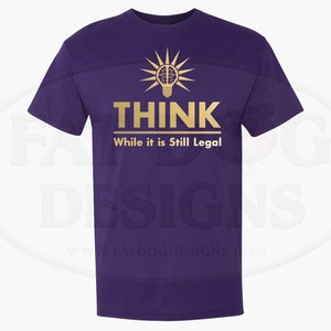 Think While It is Still Legal Custom Short-sleeve T-shirt (S-5XL ...