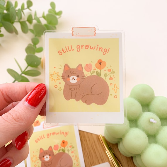 Still Growing // Transparent Glossy Vinyl Sticker Digital - Etsy
