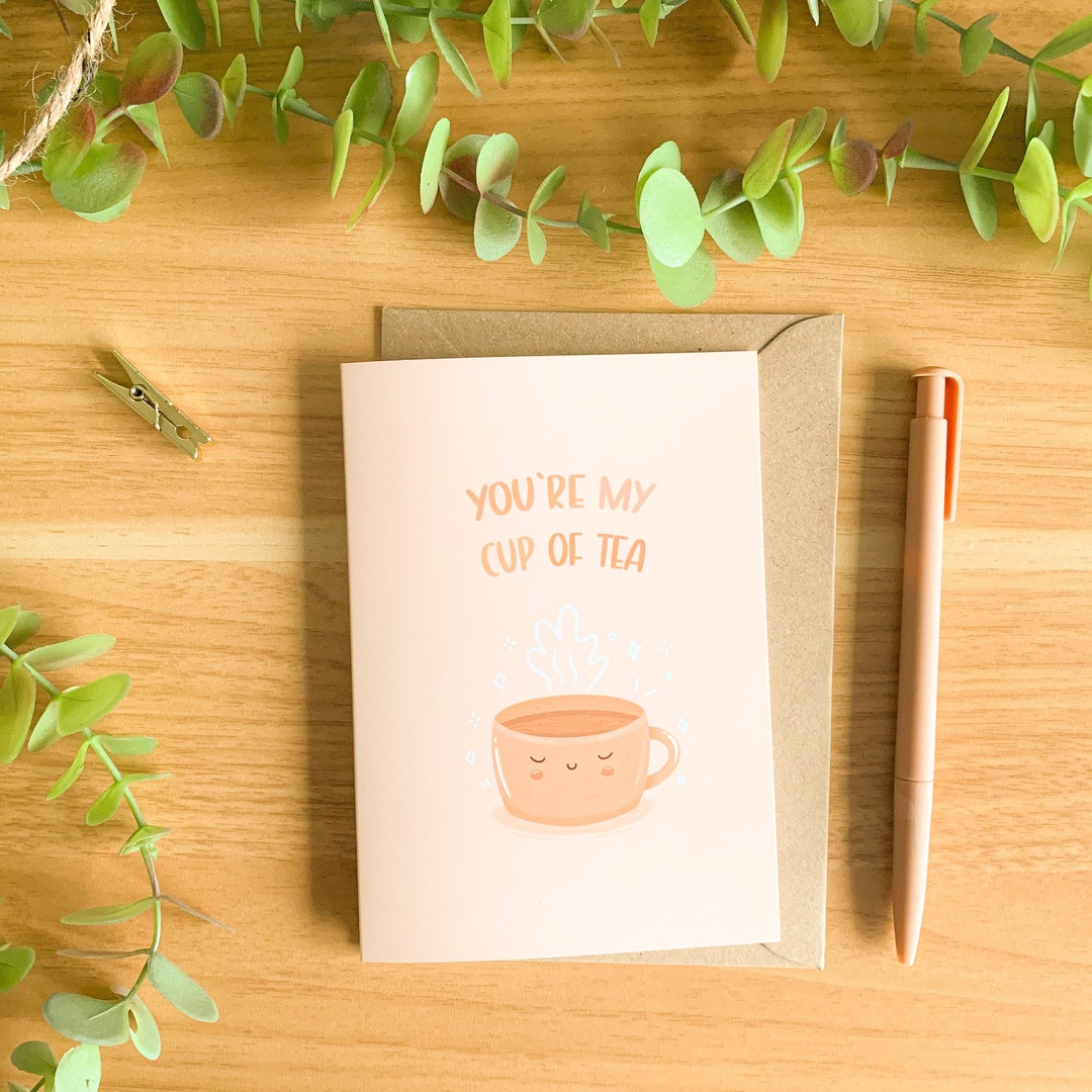 You’re My Cup of Tea! - Cute Illustrated Greetings Card // Blank Inside ...