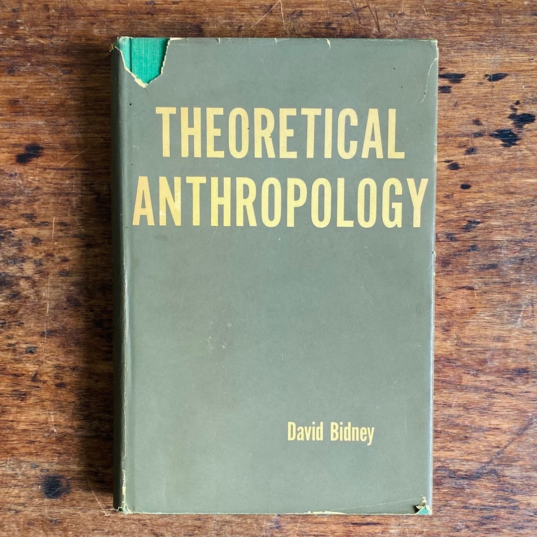 Theoretical Anthropology by David Bidney 1953, Vintage Textbook, 1st ...