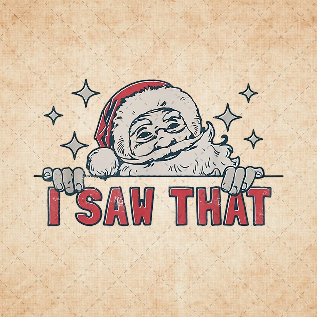 I Saw That Santa Png, I Saw That, Santa PNG, Retro Santa PNG, Christmas ...