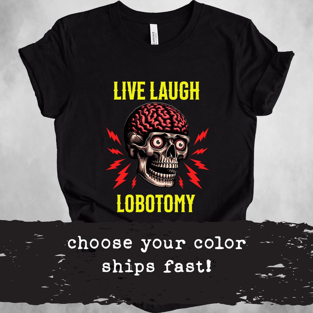 Camisa Live Laugh Lobotomy, último podcast de la izquierda, True Crime ...