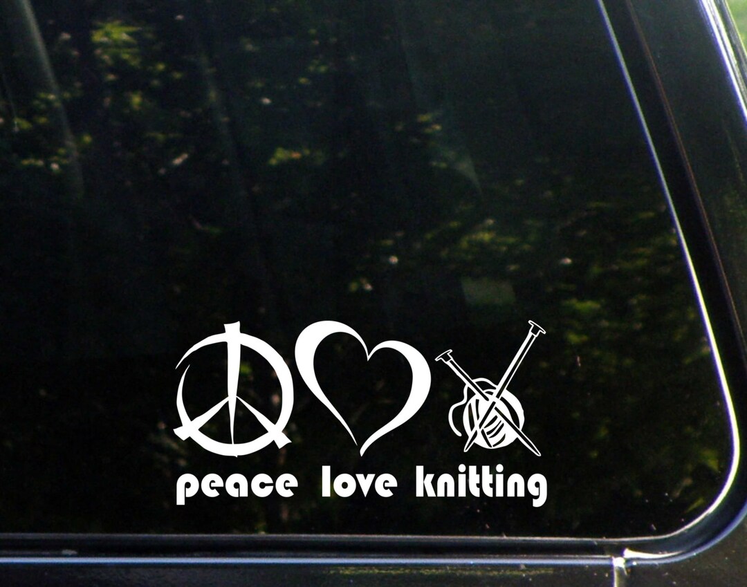 Peace, Love, Knitting Decal for Windows, Cars, Trucks, Laptops, Macbook ...