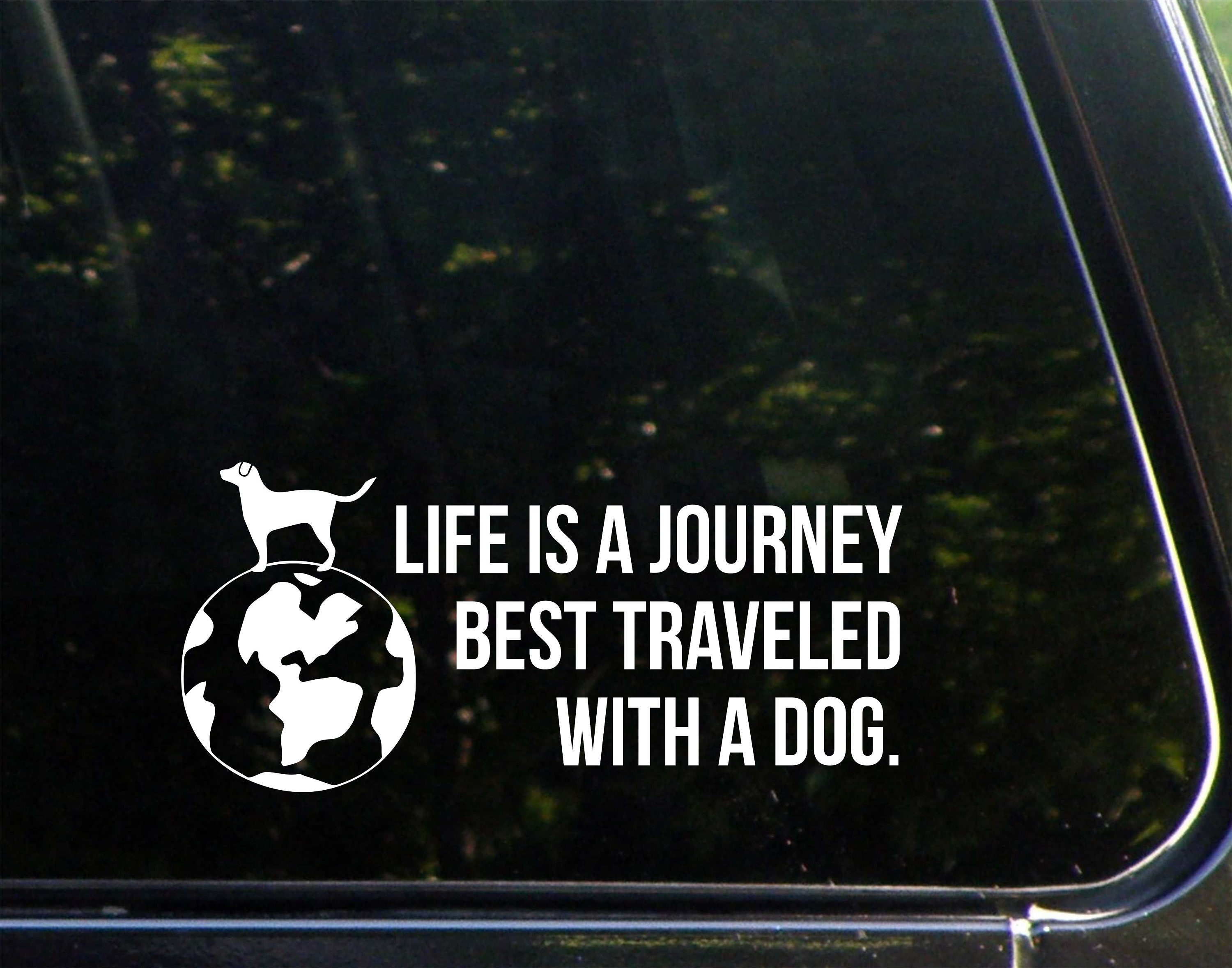 Life is a Journey Best Traveled With a Dog Decal for Cars-window Decal ...
