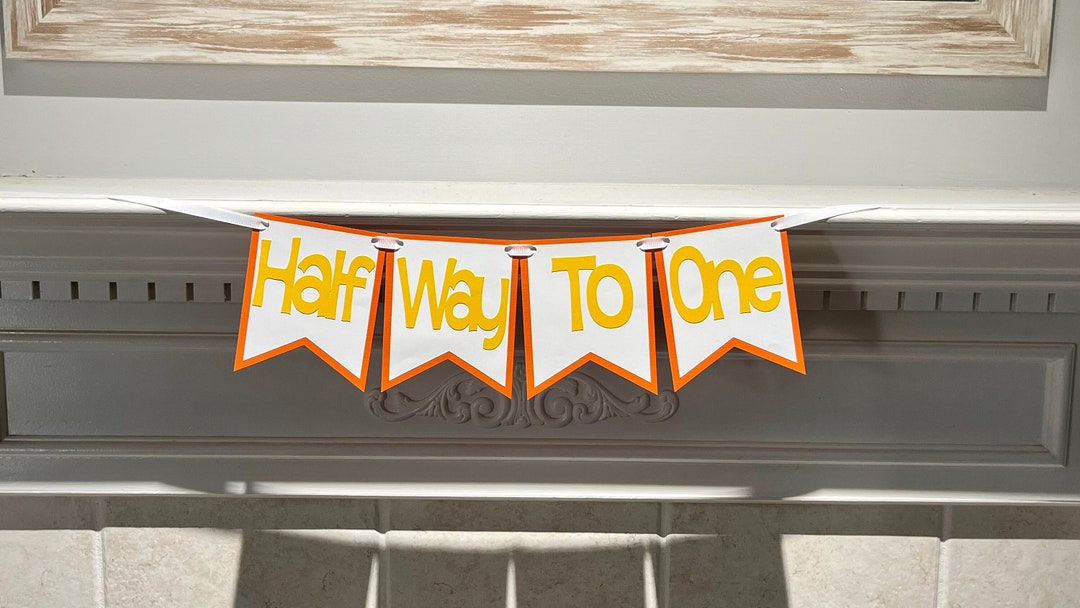 Half Way to One Orange and Yellow Banner, Half Birthday Banner, Half ...