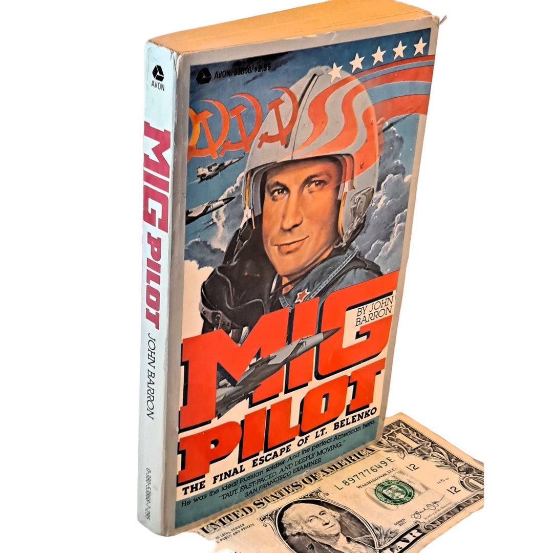 MIG Pilot: the Final Escape of Lt. Belenko by John Barron 1981 1st MMPB ...