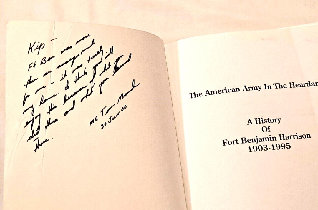 Signed: A History of Fort Benjamin Harrison, INSCRIBED by MG Tim Maude ...