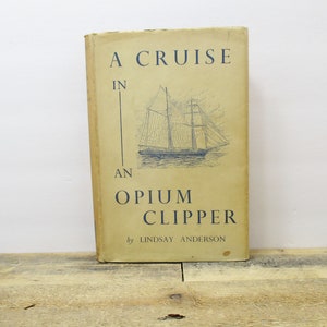 A Cruise in an Opium Clipper by Capt Lindsay Anderson - 1935 Hardcover ...