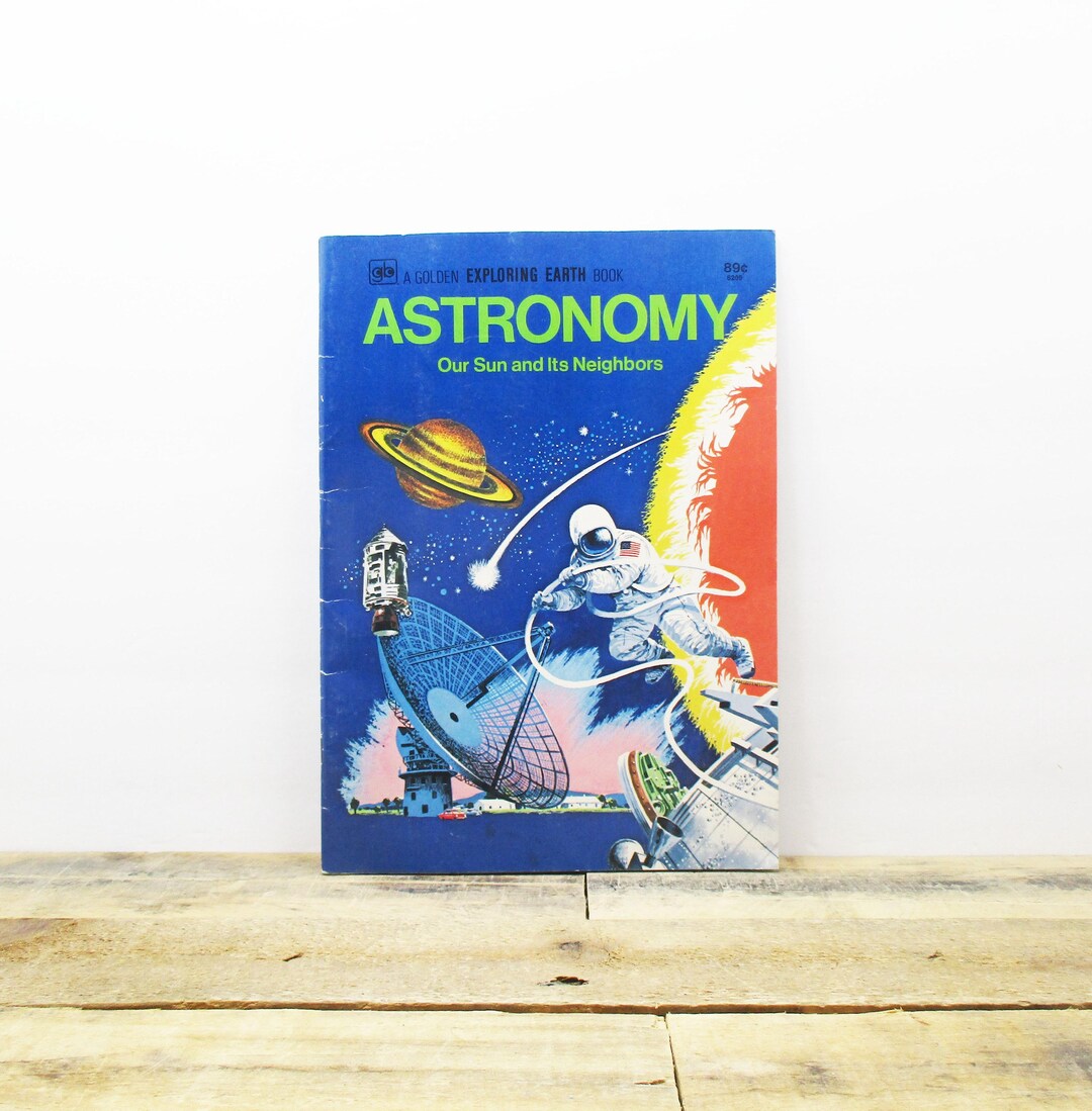 1974 - Astronomy Our Sun and Its Neighbors, A Golden Exploring Earth ...