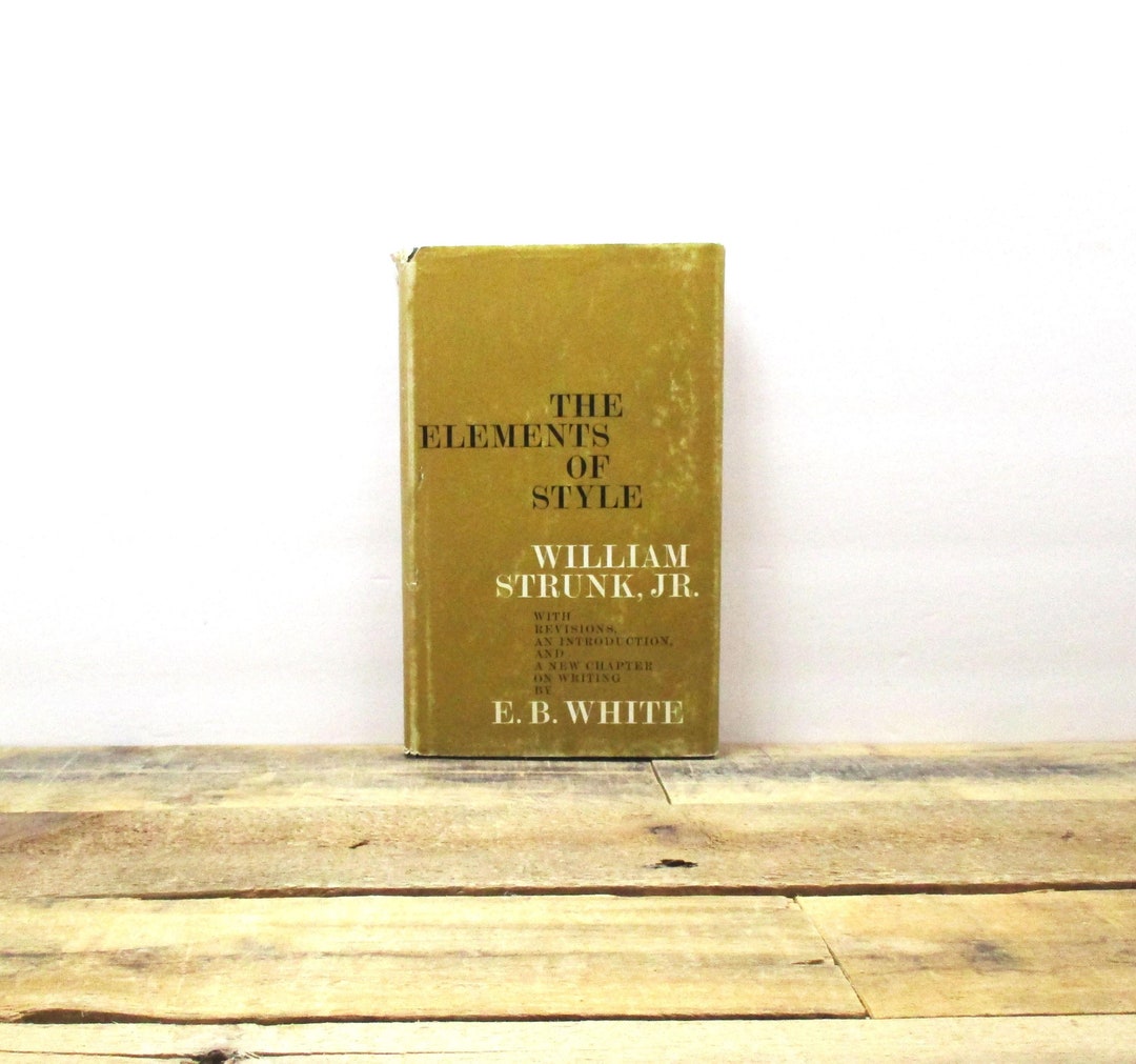 The Elements of Style by William Strunk, Jr. and EB White - 1959 ...