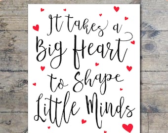 It Takes A Big Heart to Shape Little Minds - Chalkboard Quote ...