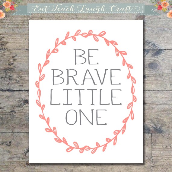 Be Brave Little One Nursery Print Girl Bedroom Print Baby - Etsy