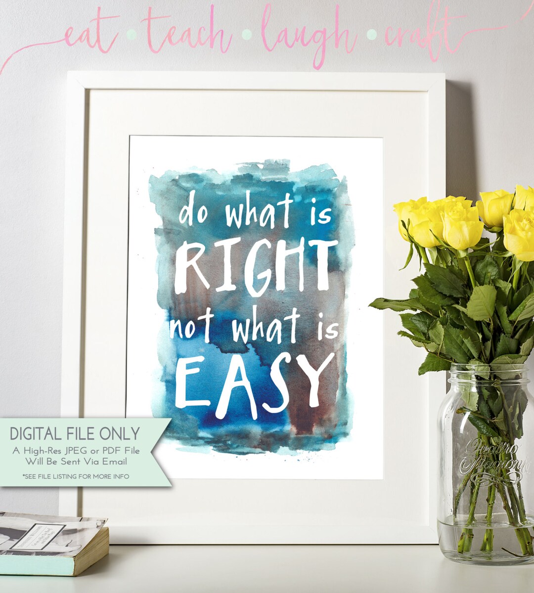 Do What is Right Not What is Easy - DIY Printable Art - Inspirational ...