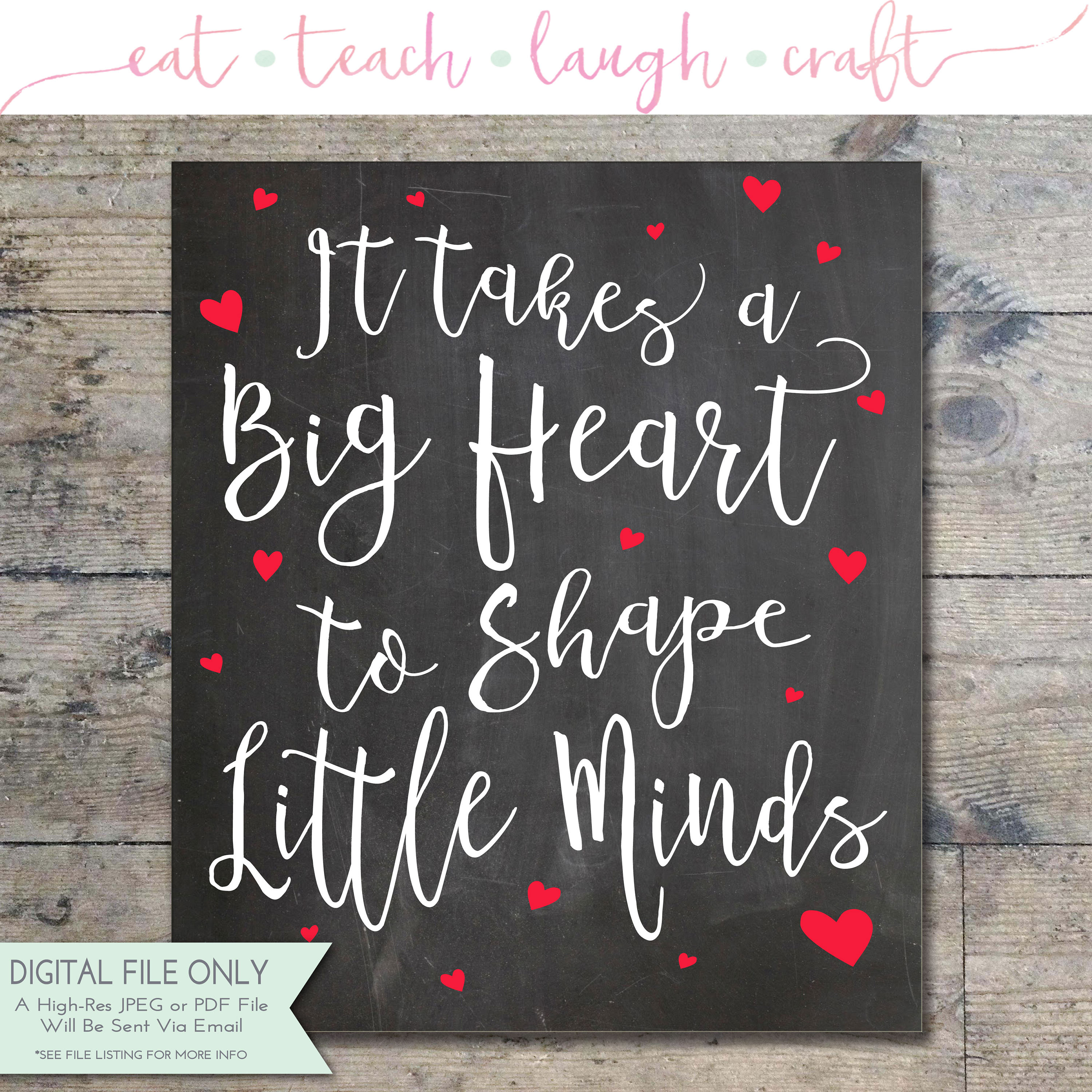 It Takes A Big Heart to Shape Little Minds - Chalkboard Quote ...