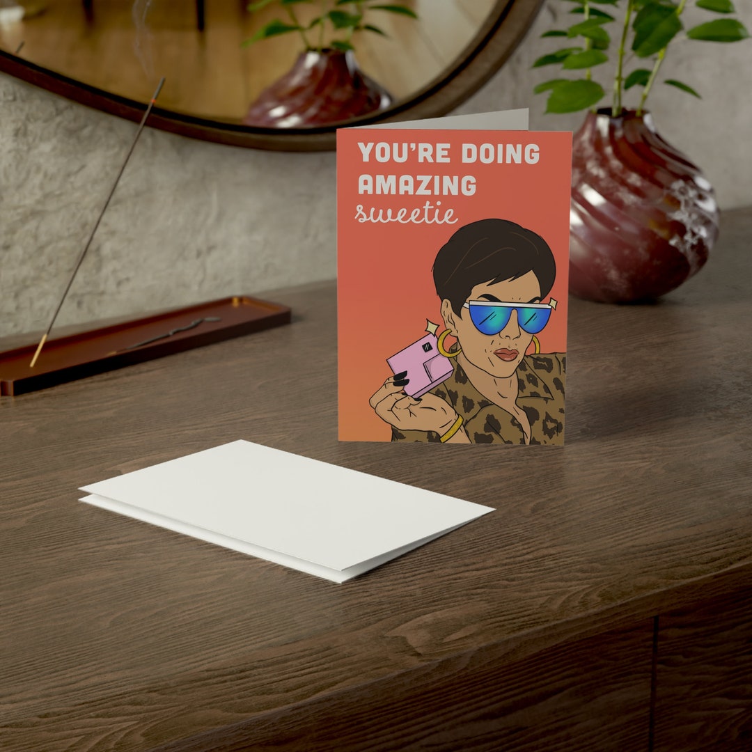 Youre Doing Amazing Sweetie Greeting Card - Kris Jenner - Birthday Card ...