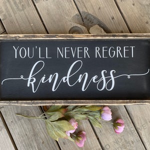 Be Kind / Kindness / You’ll Never Regret Kindness / Happiness ...