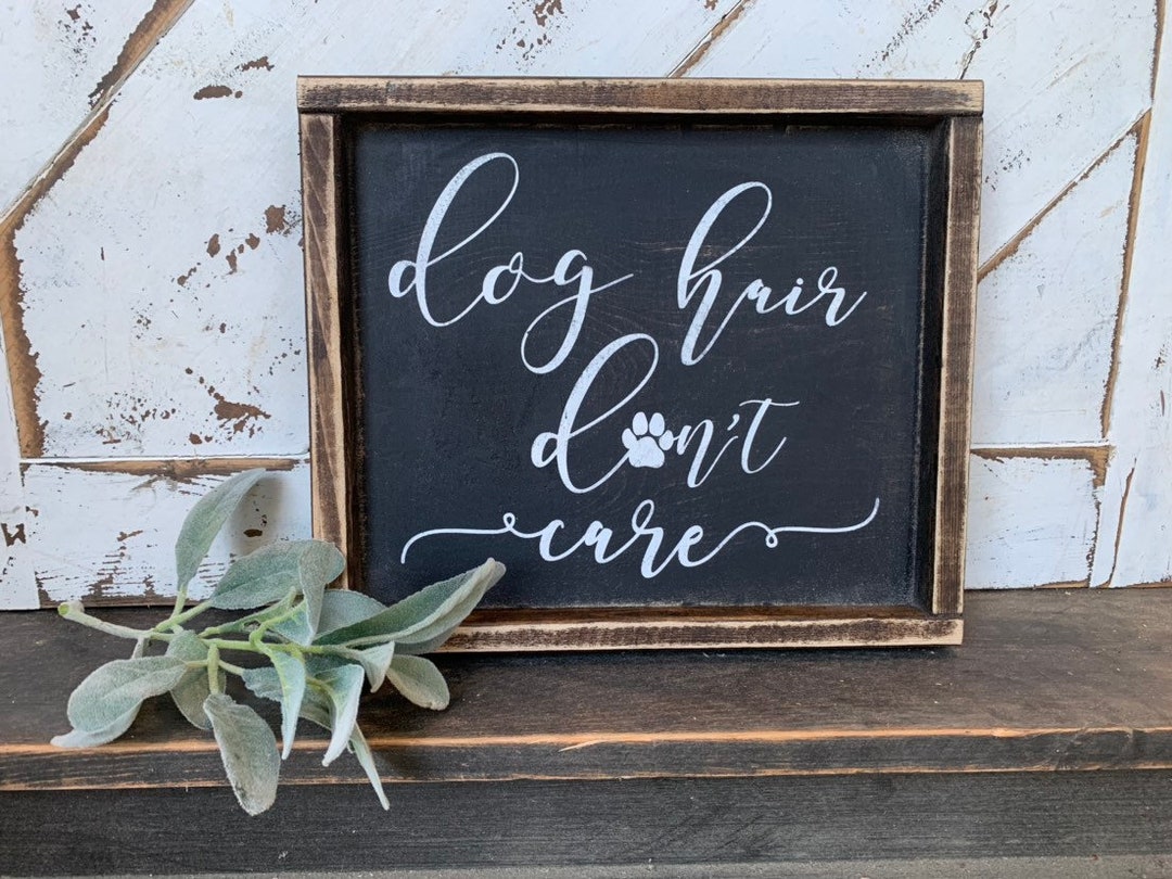 Dog Hair Don't Care Sign: Distressed Wood Pet Decor (12x12) - Etsy UK