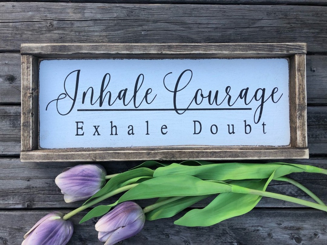 Inhale Courage / Exhale Fear / Inspirational Quotes / Inspire / Office ...