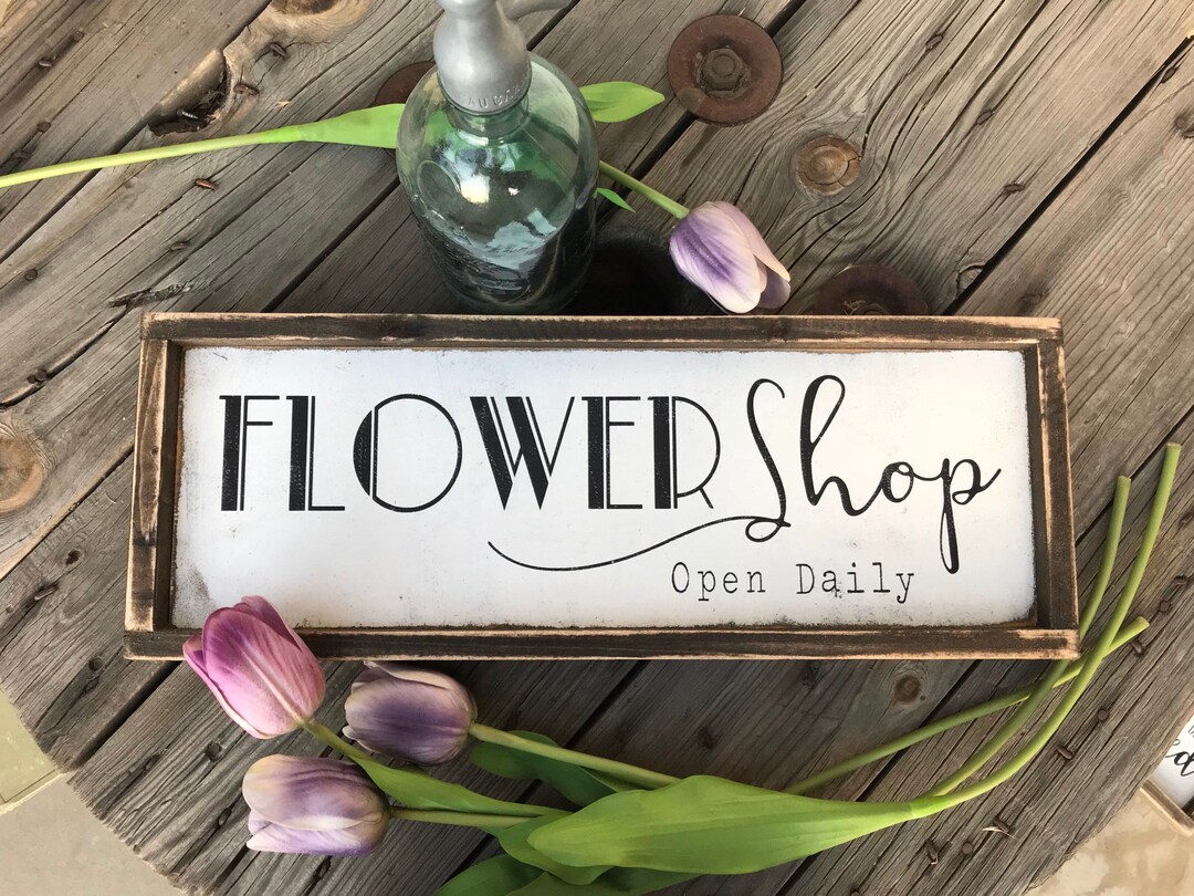Flower Shop / Flower Sign / Flower Garden / Home Decor / Farmhouse ...