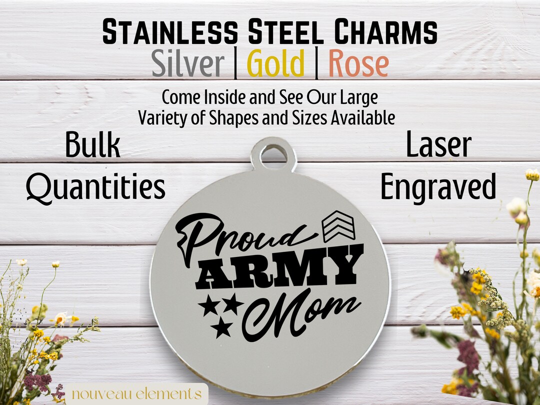 Proud Army Mom, style 2 Laser Engraved Charm, Stainless Steel, Gold ...
