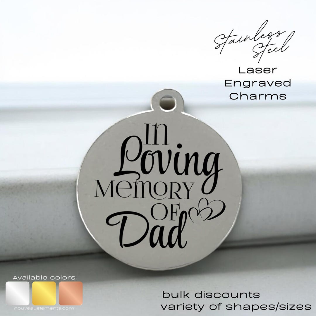 In Loving Memory of Dad Engraved Stainless Steel Charm | Silver, Gold ...