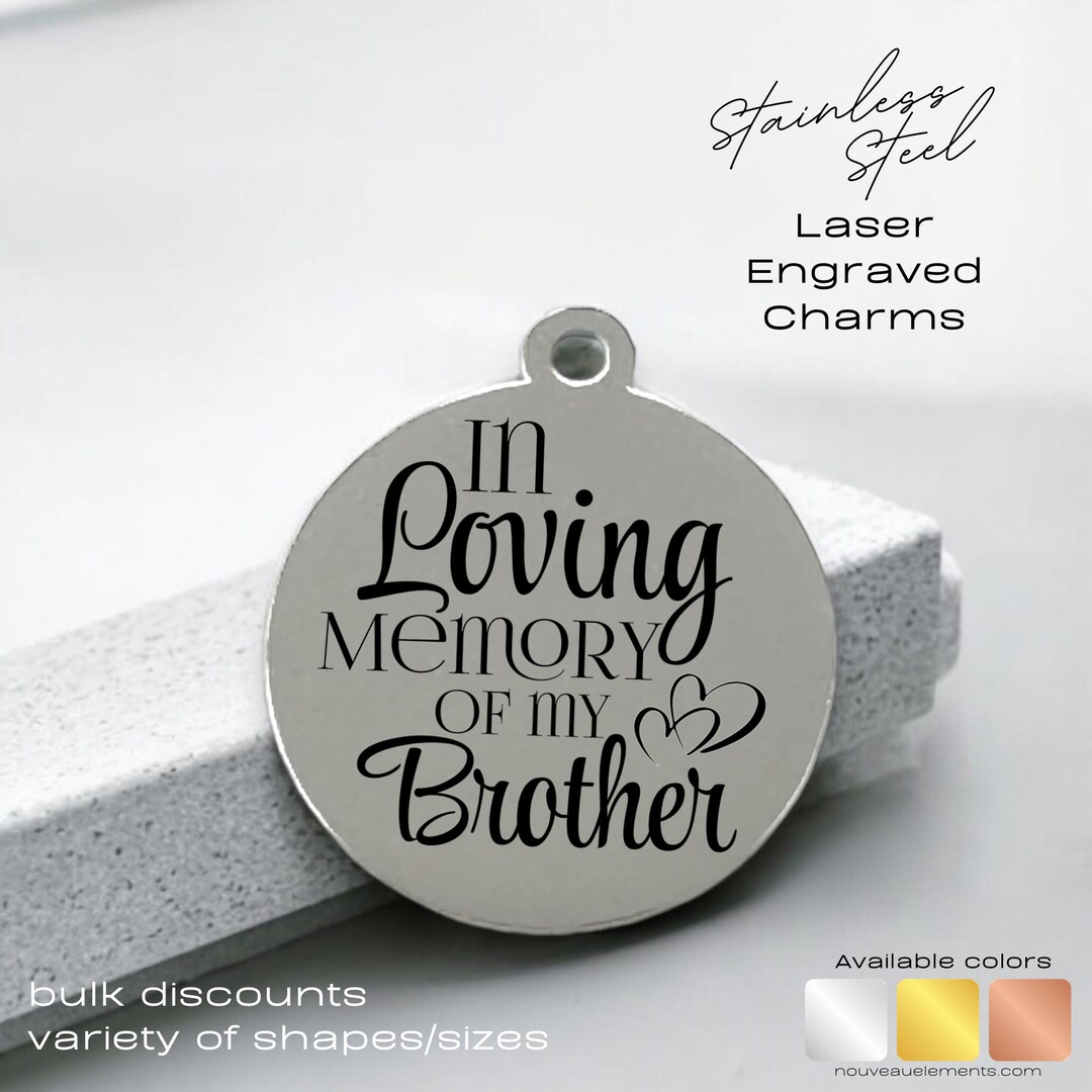 In Loving Memory of My Brother, Laser Engraved Charm, Silver Tone, Rose ...